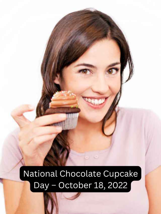 National Chocolate Cupcake Day, World Chocolate Day 18 Oct 2022