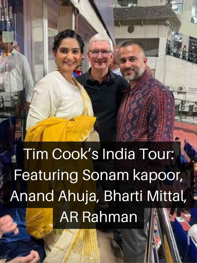 Tim Cook’s India Tour: Featuring Sonam kapoor, Anand Ahuja, Bharti ...