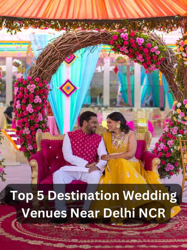 Top 5 Destination Wedding Places Near Delhi NCR, India – Sloshout Blog